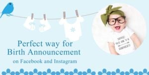 The Perfect way for the Birth Announcement on Facebook and Instagram