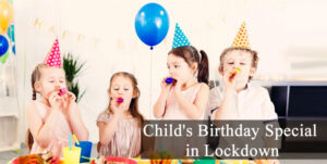 Unique ideas Child Birthday During Coronavirus Lockdown