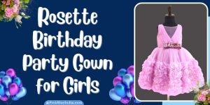 Girls Birthday Outfits - What to Wear to Your Birthday Party?