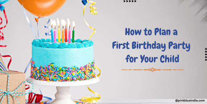 How to Plan a First Birthday Party for Your Child